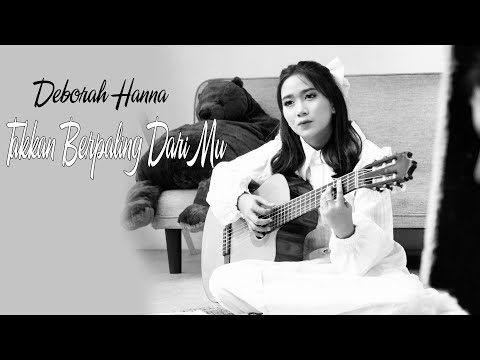 Deborah Hanna - Takkan Berpaling Dari-Mu | Lirik Lagu