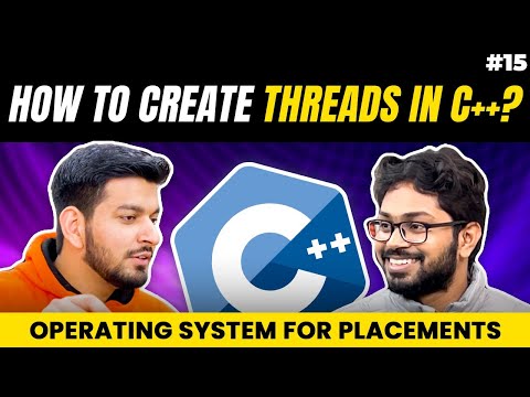 Lecture 15: What is Concurrency ? || Multi-Threading in C++ || Operating Systems Placement Series