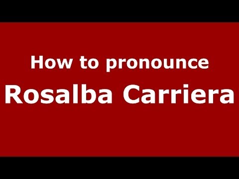 How to pronounce Rosalba Carriera (Italian/Italy) - PronounceNames.com
