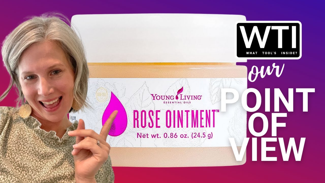 Our Point of View on Young Living Rose Ointment