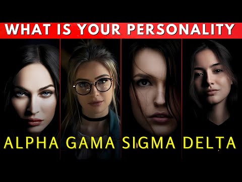 Alpha vs Beta vs Delta vs Gama vs Omega vs Sigma Female | 6 Female Personality : Which One Are You?