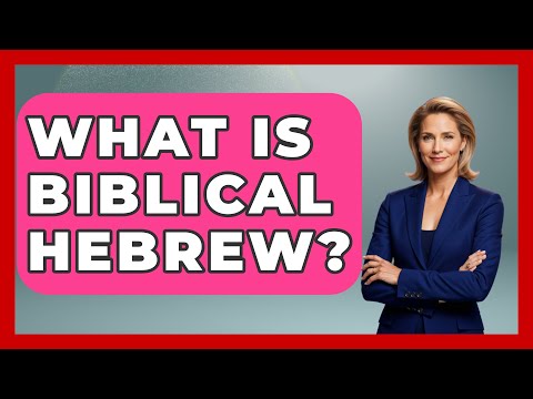 What Is Biblical Hebrew? - Jewish Teachings For All