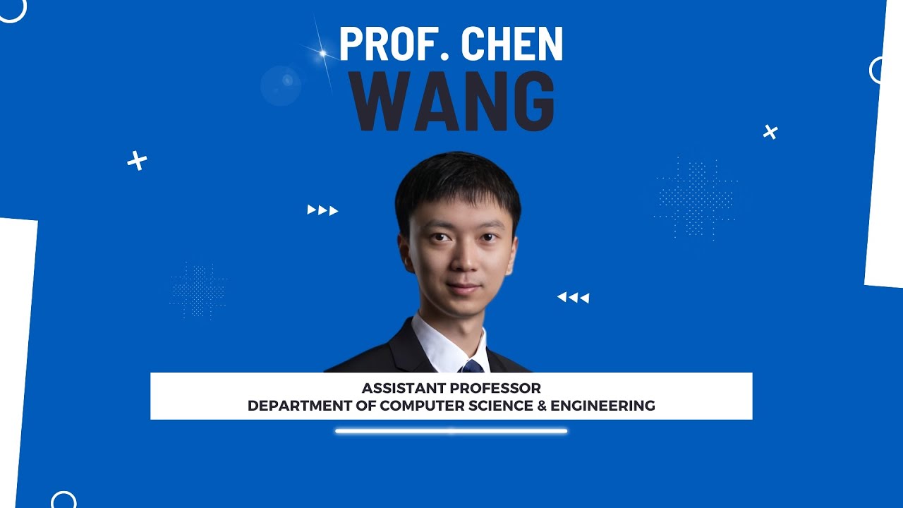 Episode 5 - Prof. Chen Wang (Assistant Prof. Department of Computer Science & Engineering)