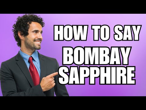 How To Pronounce Bombay Sapphire (Correctly)