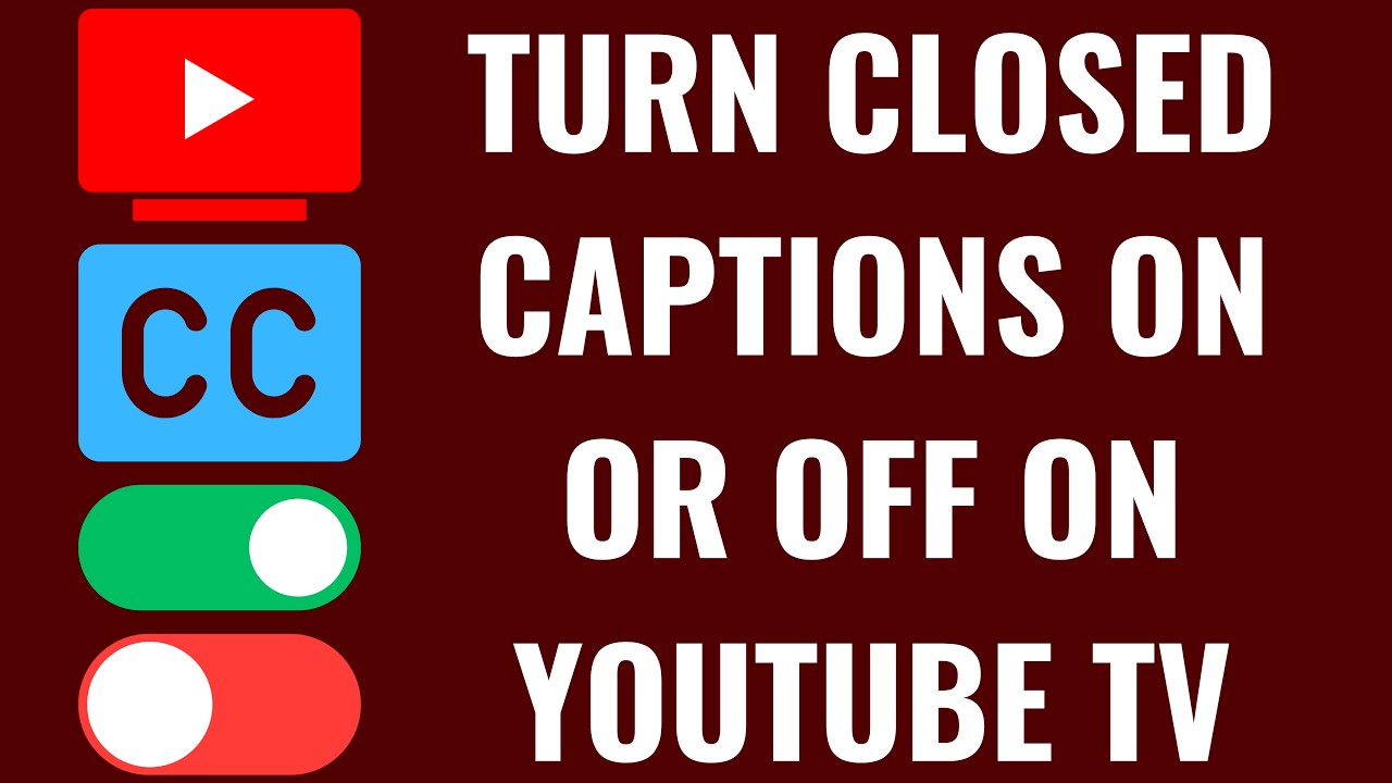 How to Turn Closed Captions On or Off on YouTube TV