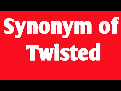 synonym of twisted । synonym and antonym word in english । english grammar । similar word in english