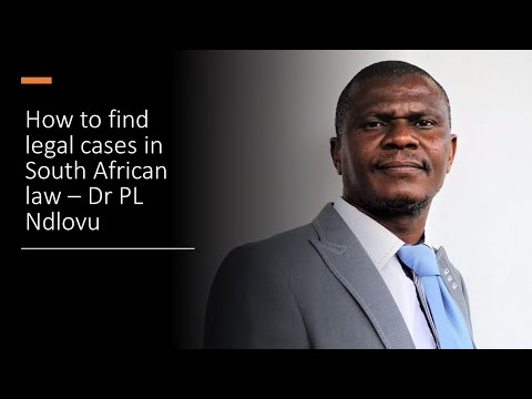 How to find a legal case in South African law - Dr Philani L Ndlovu