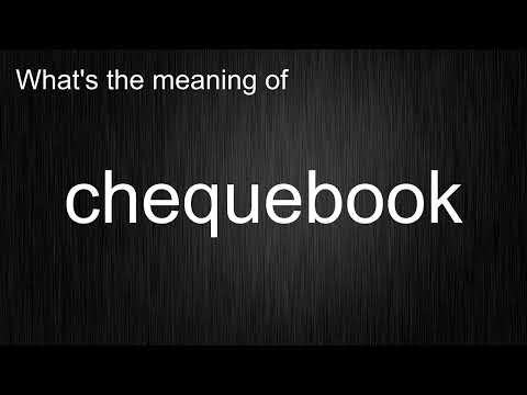 What's the meaning of "chequebook", How to pronounce chequebook?