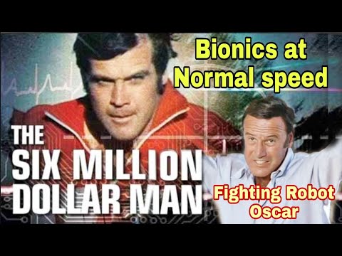 SIX MILLION DOLLAR MAN - Bionics at Normal speed - (Fighting Robot Oscar)