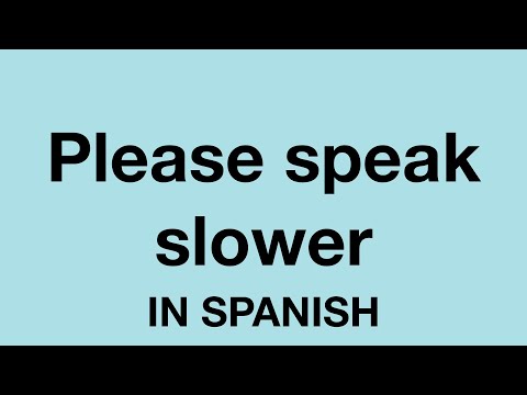 How To Say (Please speak slower) In Spanish
