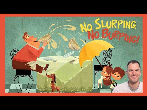 No Slurping, No Burping!: A Tale of Table Manners by Kara LaReau ~ READ ALOUD by Will Sarris