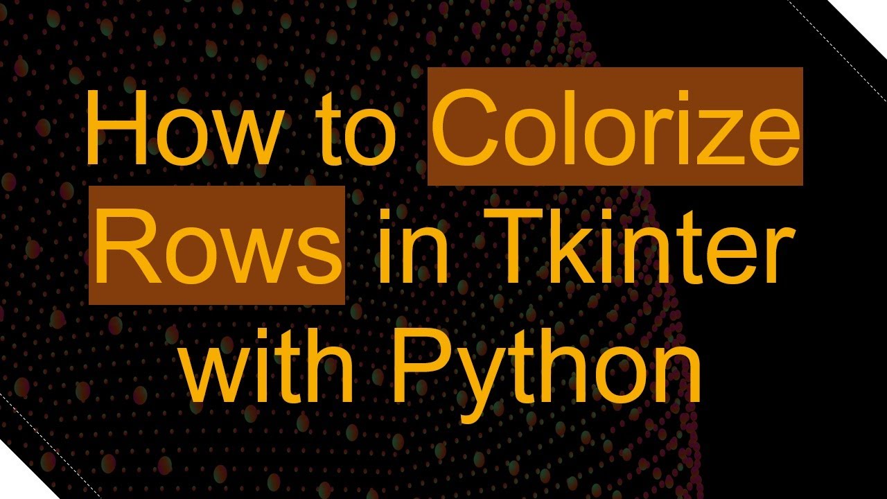 How to Colorize Rows in Tkinter with Python