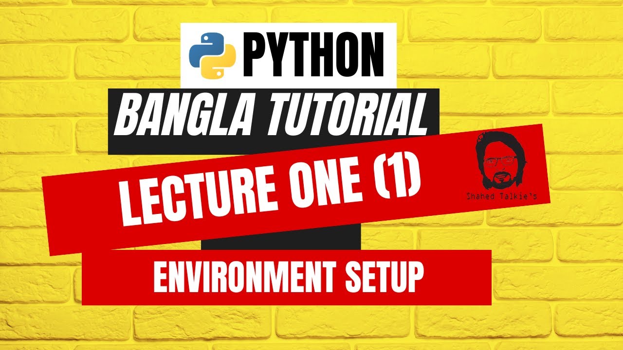 Python Tutorial | Bangla | Lecture 1 (Environment Setup)