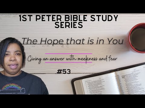 The Hope that Is in You: Giving an Answer With Meekness and Fear