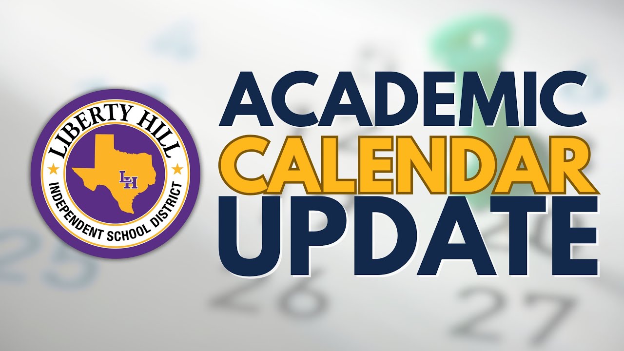 Liberty Hill ISD Academic Calendar Update