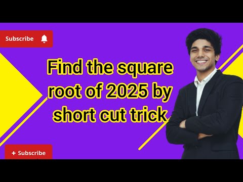 Find the square root of 2025 by short cut trick