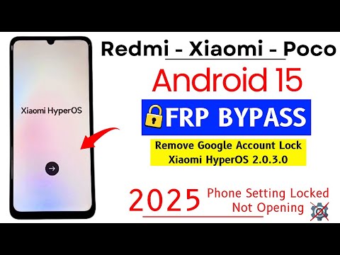 Xiaomi HyperOS 2.0 2025 : Google/FRP Bypass Android 15 (Without PC) | Xiaomi/Redmi/Poco Frp Bypass