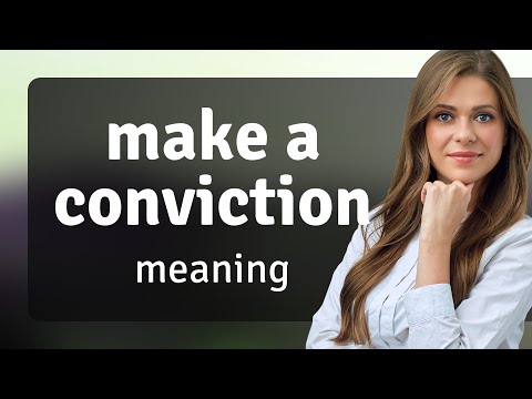 Understanding the Phrase "Make a Conviction"