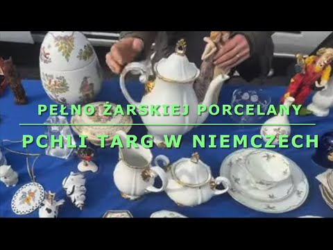 Pełno Żarskiej Porcelany . Pchli Targ w Niemczech
