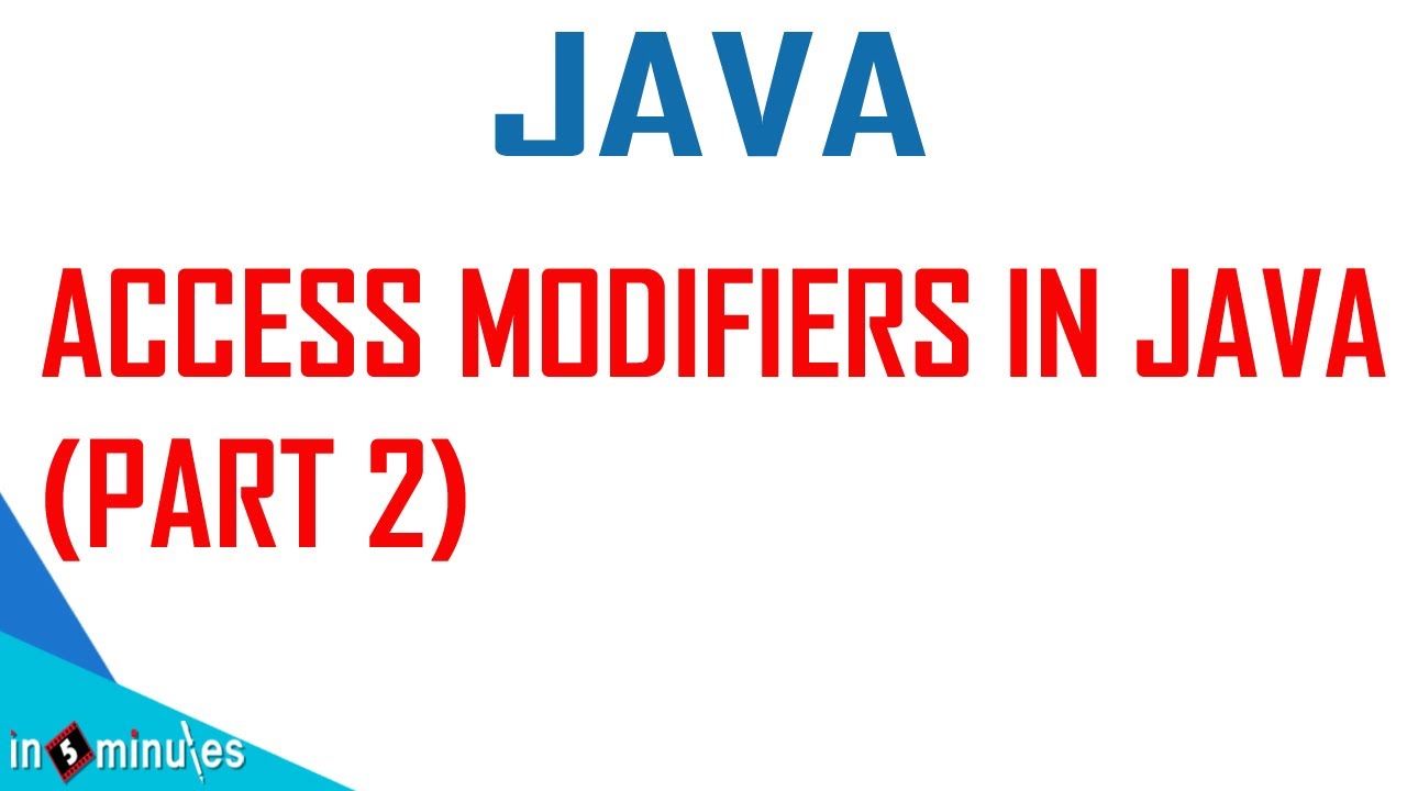 V47 | Access modifiers in Java (Part 2)