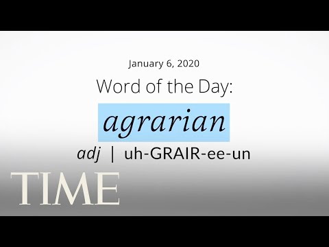 Word Of The Day: AGRARIAN | Merriam-Webster Word Of The Day | TIME