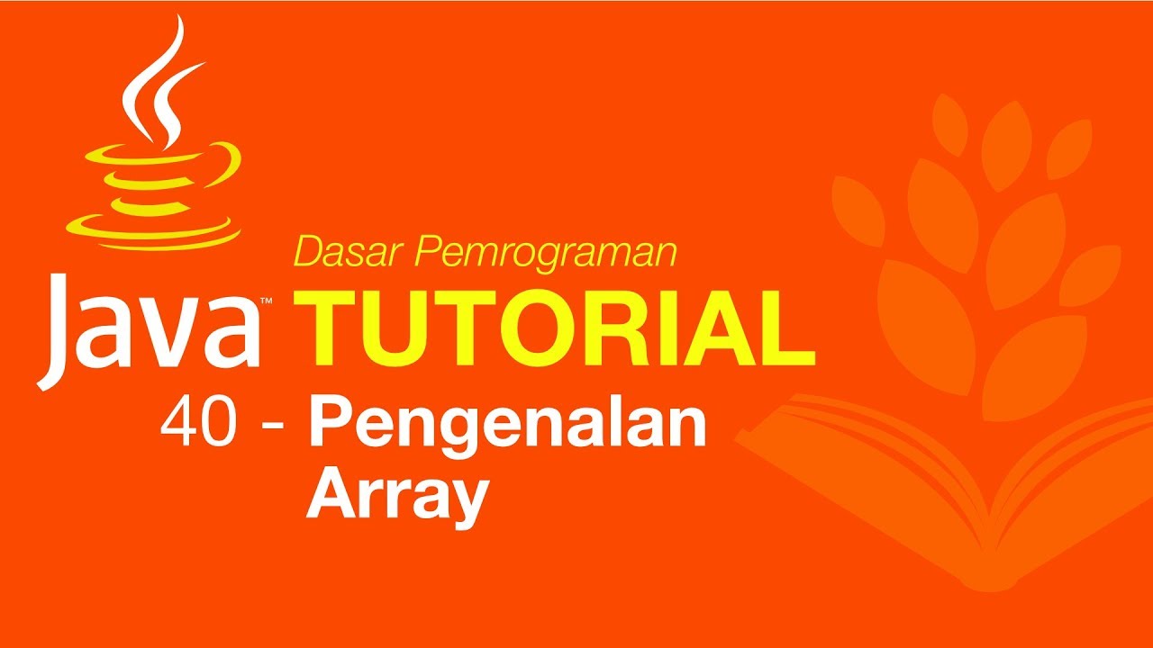 Belajar Java [Dasar] - 40 - Pengenalan Array
