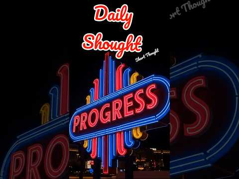 Daily Thoughts! ~ Day 13 - What is the opposite of Progress?