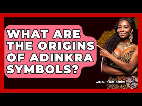 What Are the Origins of Adinkra Symbols? - African Roots And Routes