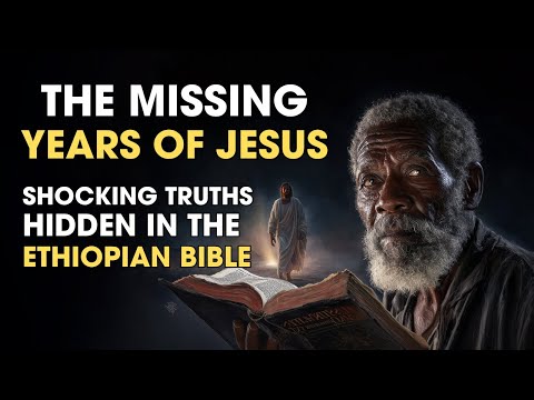 The Missing Years of Jesus: Shocking Truths Hidden in the Ethiopian Bible | Biblical Wisdom