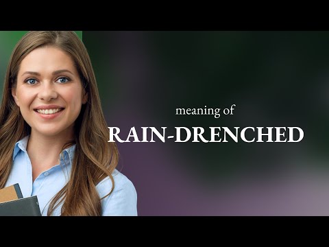 Understanding "Rain-drenched" in English