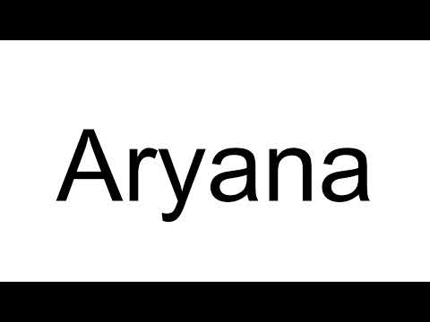 How to Pronounce Aryana (English)