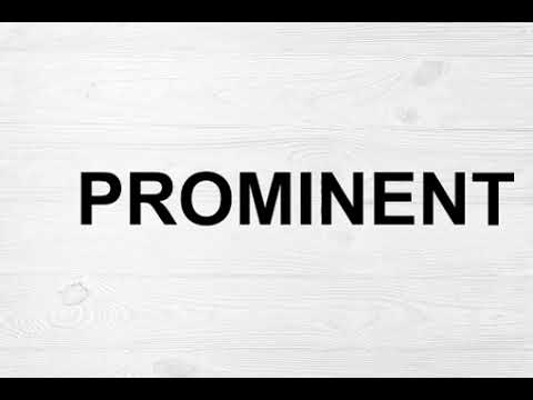 How To Pronounce Prominent