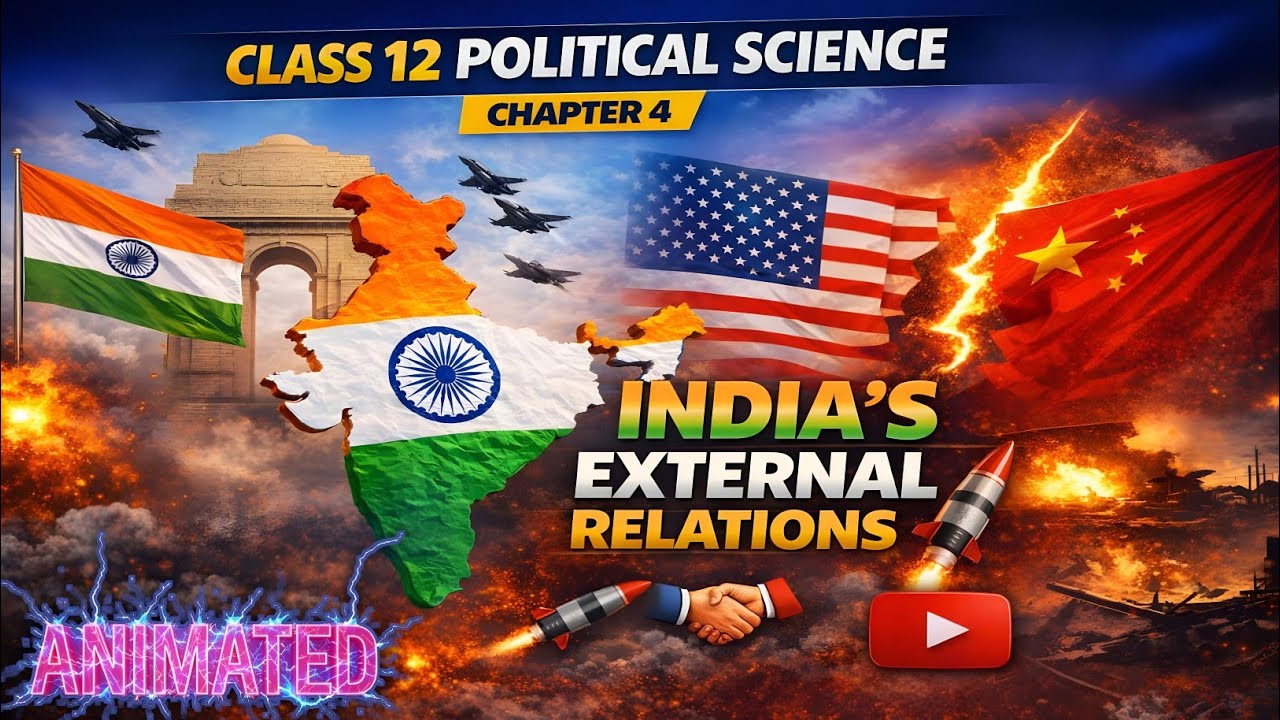 India's External Relations | Chapter 4 political science Class 12 Full Chapter Explanation|Animated