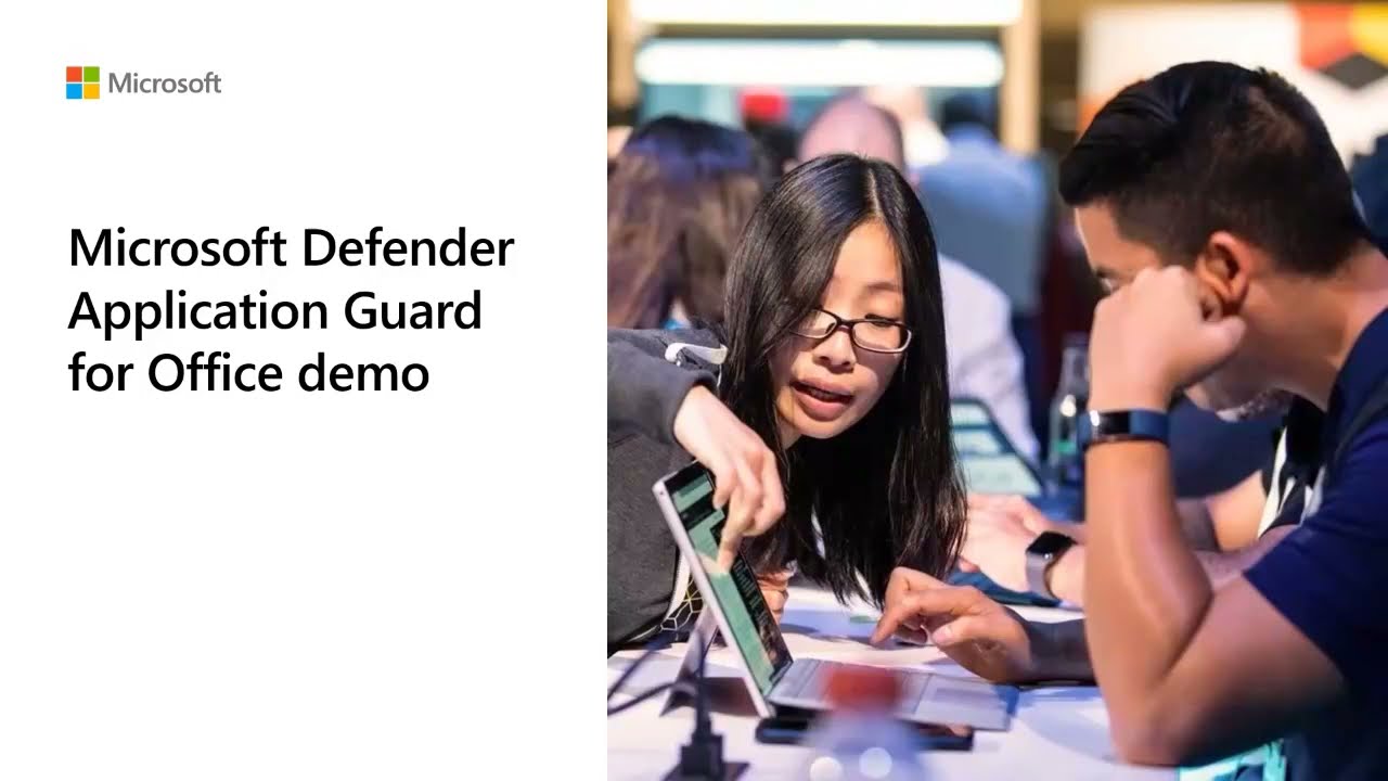Introduction to Microsoft Defender Application Guard for Office -Microsoft 365 Webinar