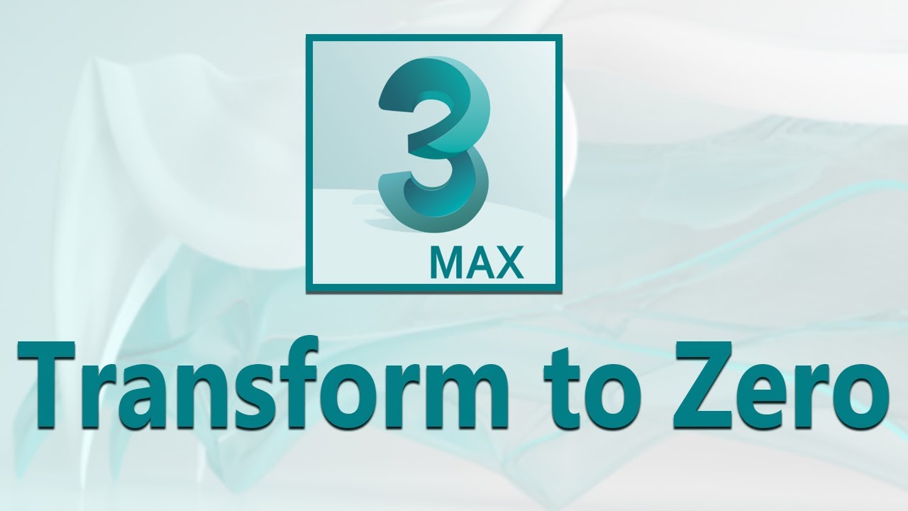Tutorial 3DS Max - Transform to Zero