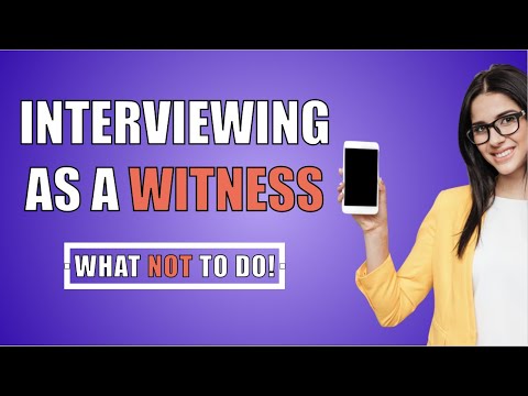 Witness Interviews