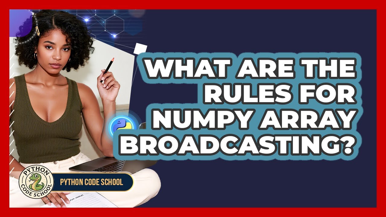 What Are The Rules For NumPy Array Broadcasting? - Python Code School