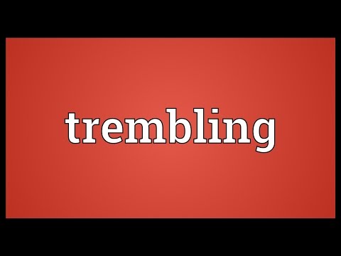Trembling Meaning