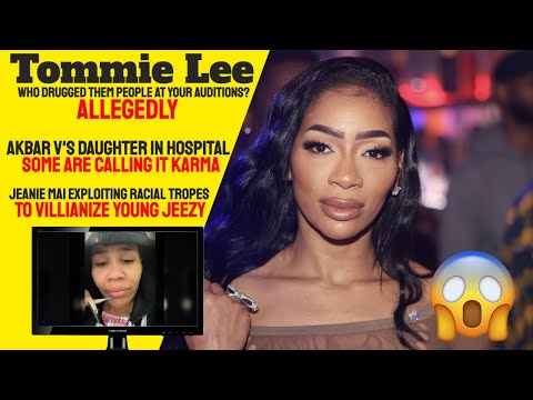 Tommie Lee Dr+gging incident. Akbar V's Daughter. Jeanie Mai, Jeezy & Guns