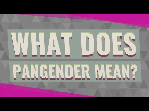 What does Pangender mean?