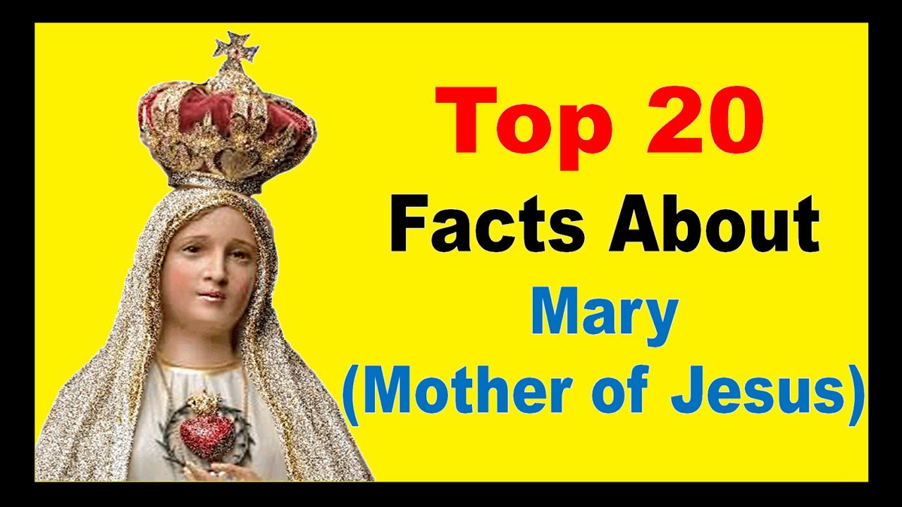 Mary Mother of Jesus - Facts