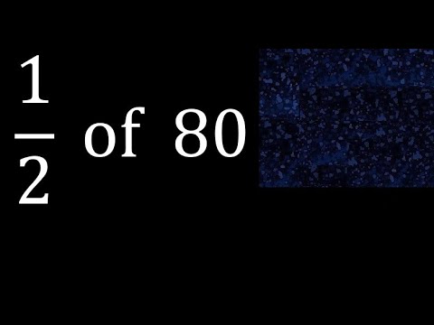 1/2 of 80 ,fraction of a number, part of a whole number