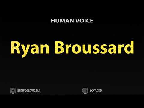 How To Pronounce Ryan Broussard