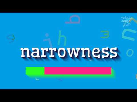HOW TO SAY NARROWNESS? #narrowness