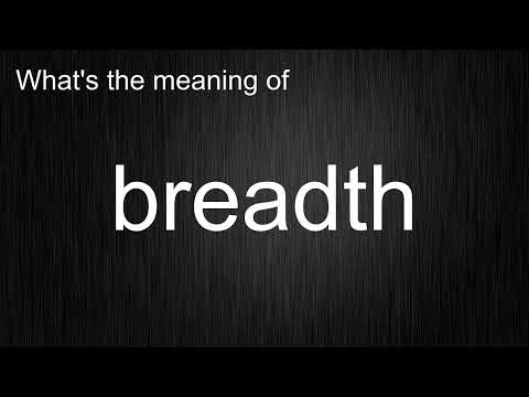 What's the meaning of "breadth", How to pronounce breadth?