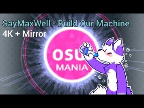 Steam Community :: Video :: OSU!Mania - SayMaxWell - Build Our Machine ...