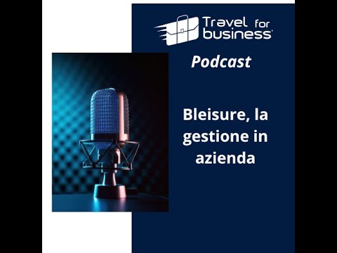 Bleisure Guida per Aziende e Professionisti del Business Travel