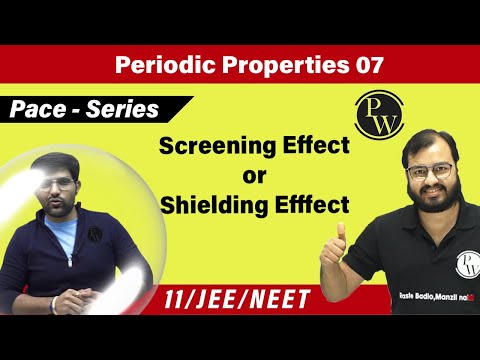 Periodic Properties 7 | Z effective | Effective nuclear charge | Screening Effect | Shielding Effect