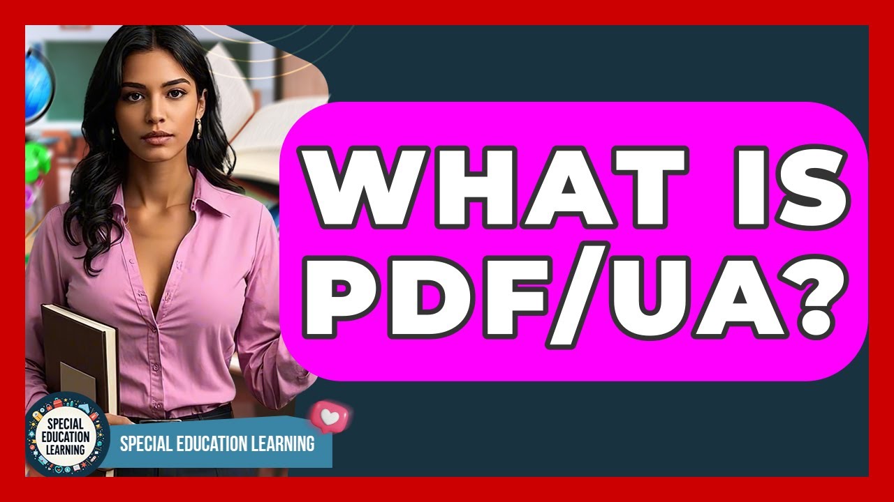 What Is PDF/UA? - Special Education Learning