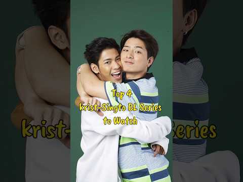 Top 4 Krist-Singto BL Series to Watch #blseries #kristsingto #bldrama #blseriestowatch #thaibl